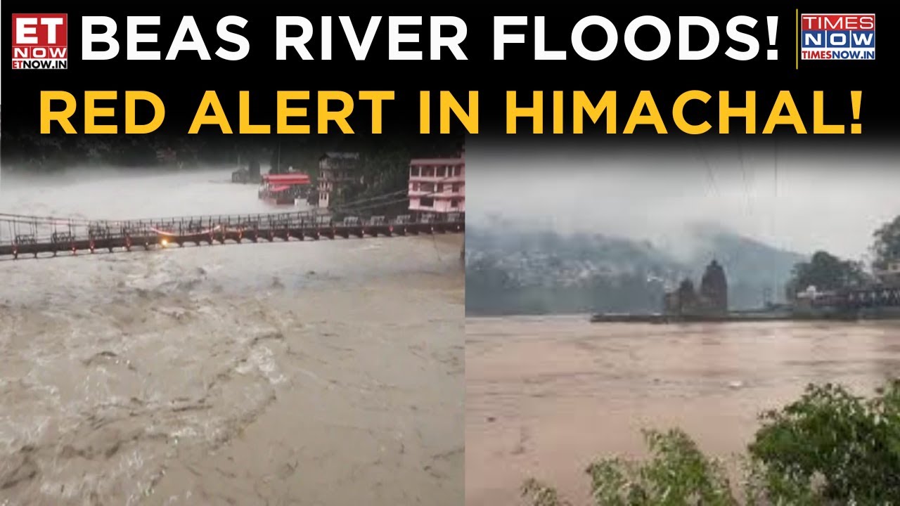 Severe Flooding in Beas River | Himachal Pradesh on Red Alert After ...