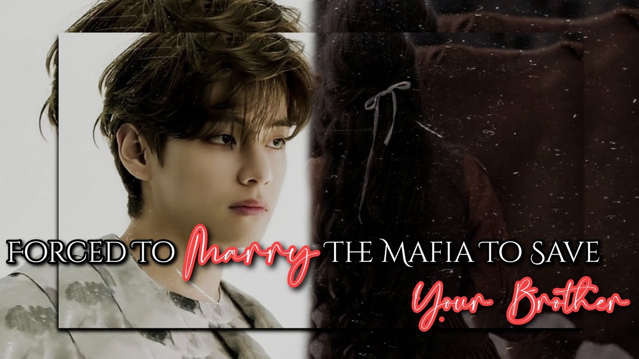 𝐅𝐨𝐫𝐜𝐞𝐝 𝐓𝐨 𝐌𝐚𝐫𝐫𝐲 𝐓𝐡𝐞 𝐌𝐚𝐟𝐢𝐚 𝐓𝐨 𝐒𝐚𝐯𝐞 𝐘𝐨𝐮𝐫 𝐁𝐫𝐨𝐭𝐡𝐞𝐫 || 𝐊𝐓𝐇 𝐅𝐅 - YouTube