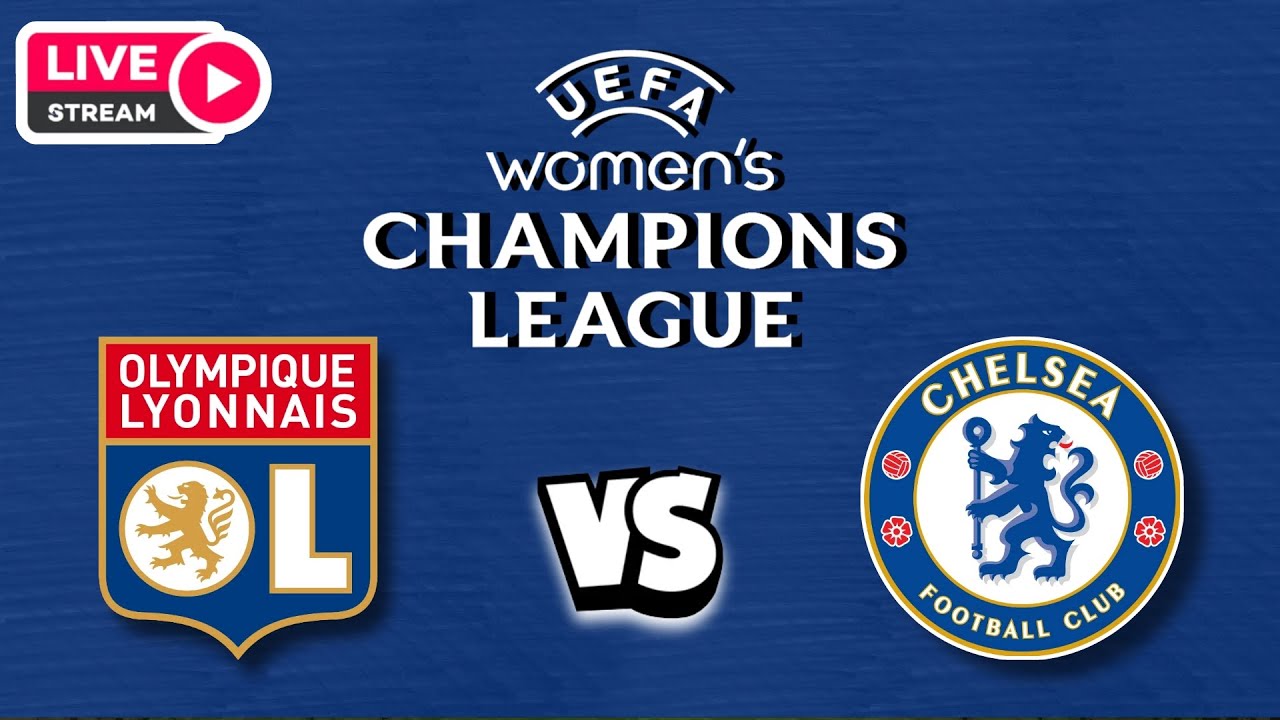 🔴Chelsea vs Lyon | Uefa Women's Champions League Quarter Final | FIFA ...