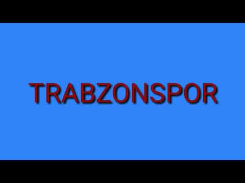 Trabzonspor gol şarkısı