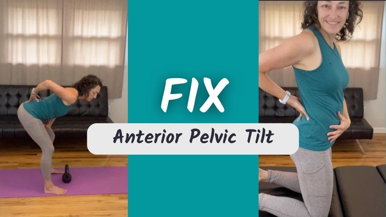 Fix Anterior Pelvic Tilt With Simple Strategies Get Stronger In The