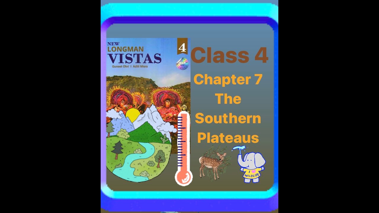 The Southern Plateaus SST Class 4 Chapter 7 Longman VISTAS Question the-southern-plateaus-sst-class-4-chapter-7-longman-vistas-question