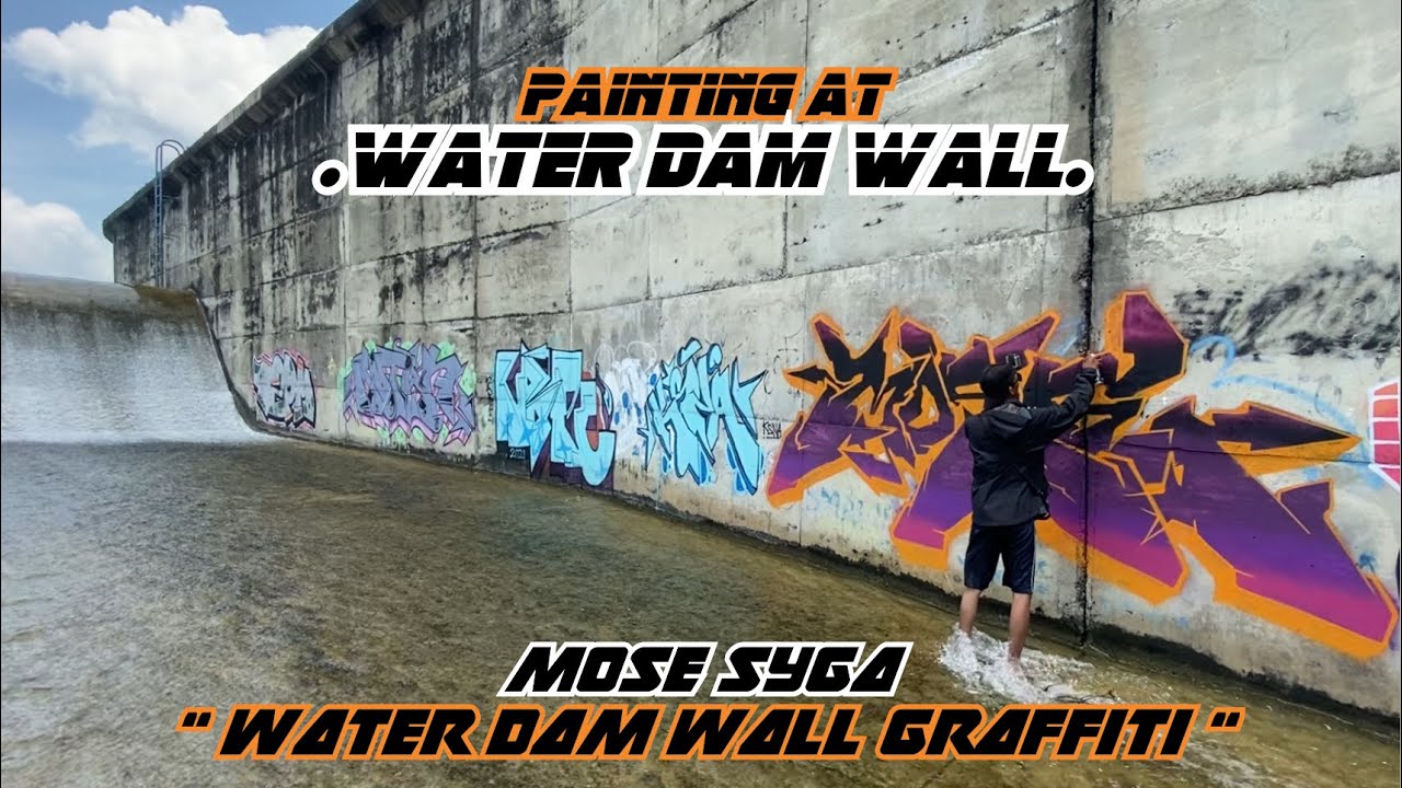 MOSE SYGA - PAINTING GRAFFITI AT WATER DAM WALL | MOSE X RBZE X DICKFUN ...