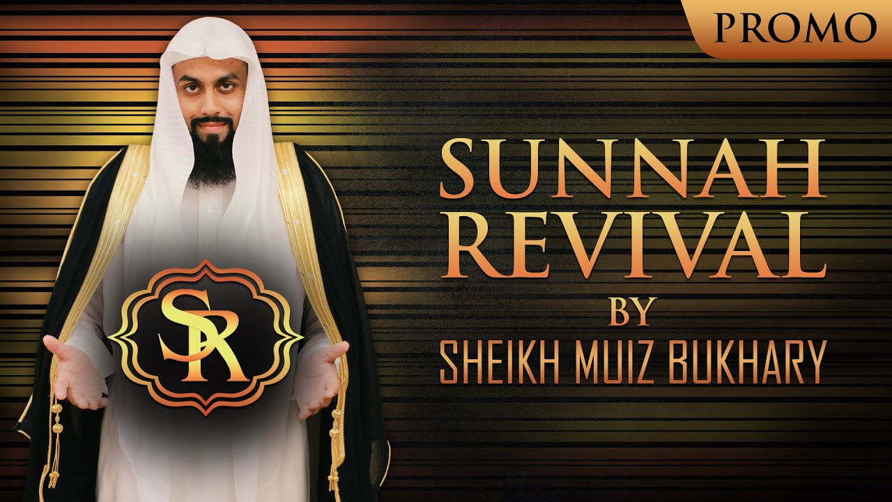 Sunnah Revival (SR) ᴴᴰ ┇ #SunnahRevival ┇ by Sheikh Muiz Bukhary ┇ TDR ...
