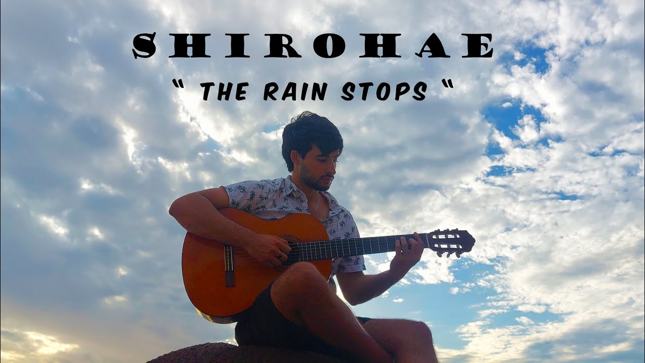 Shirohae Cover - The Rain Stops (one guitar) fingerstyle cover - YouTube
