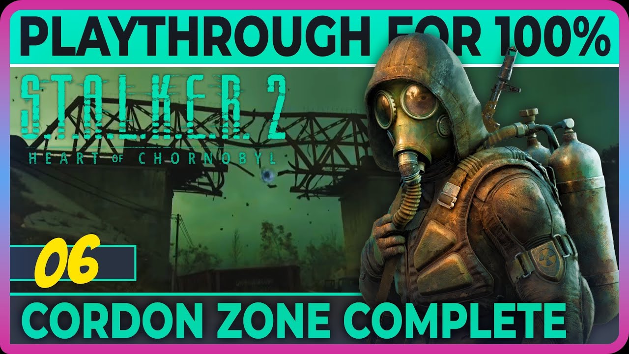 Stalker 2 Heart of Chornobyl -06- Cordon Zone complete (100% ...