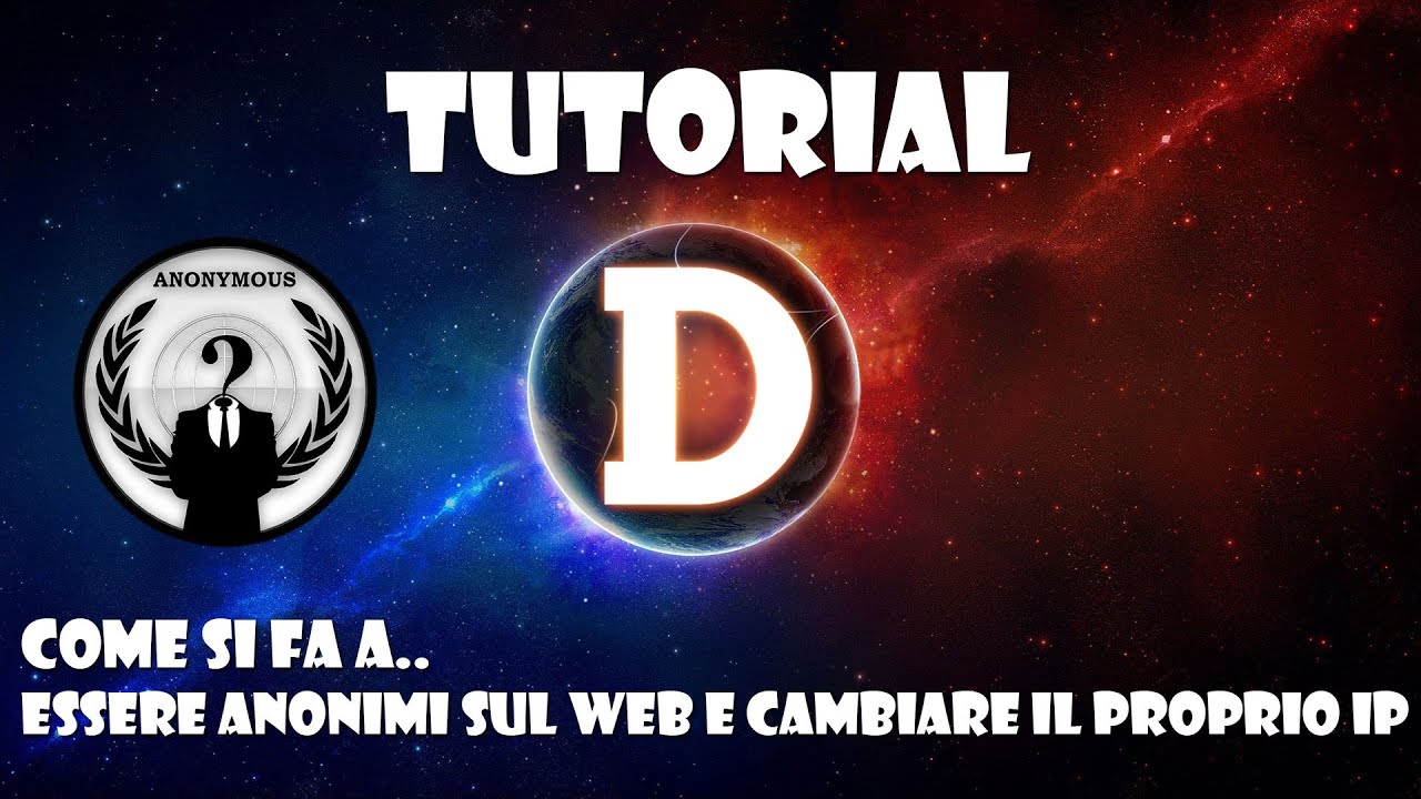 Come si fa a.. essere anonimi sul web e cambiare il proprio ip - YouTube