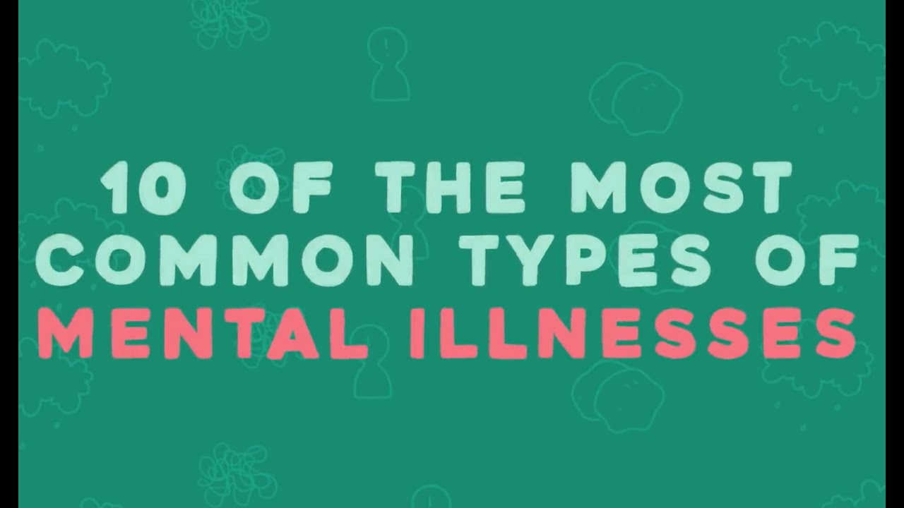 10 Common Types Of Mental Illnesses By Psych2go YouTube 10-common-types-of-mental-illnesses-by-psych2go-youtube