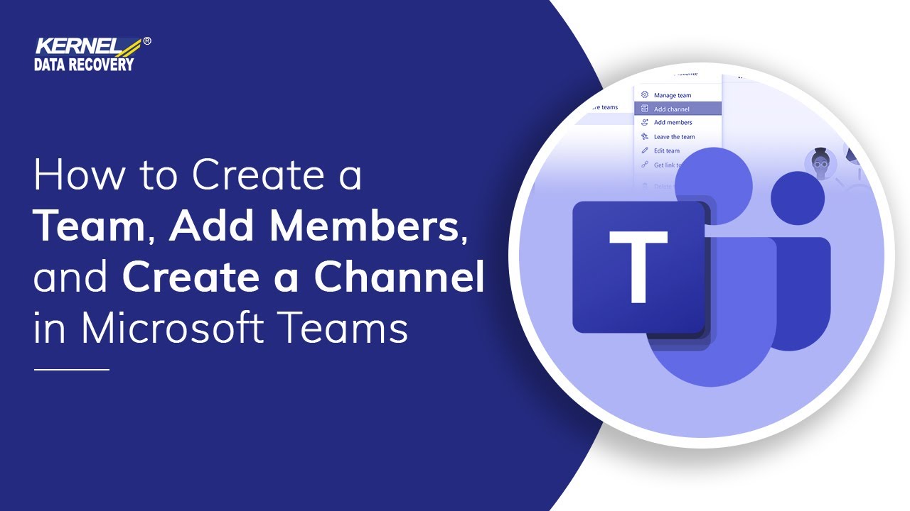 How to Create a Team, Add Members, and Create a Channel in Microsoft ...