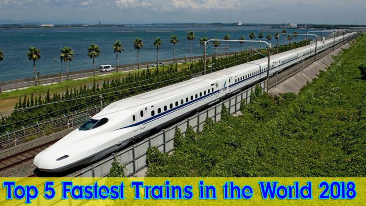 Top 5 Fastest Trains in the World 2018 | The 5 most rapid and expensive ...