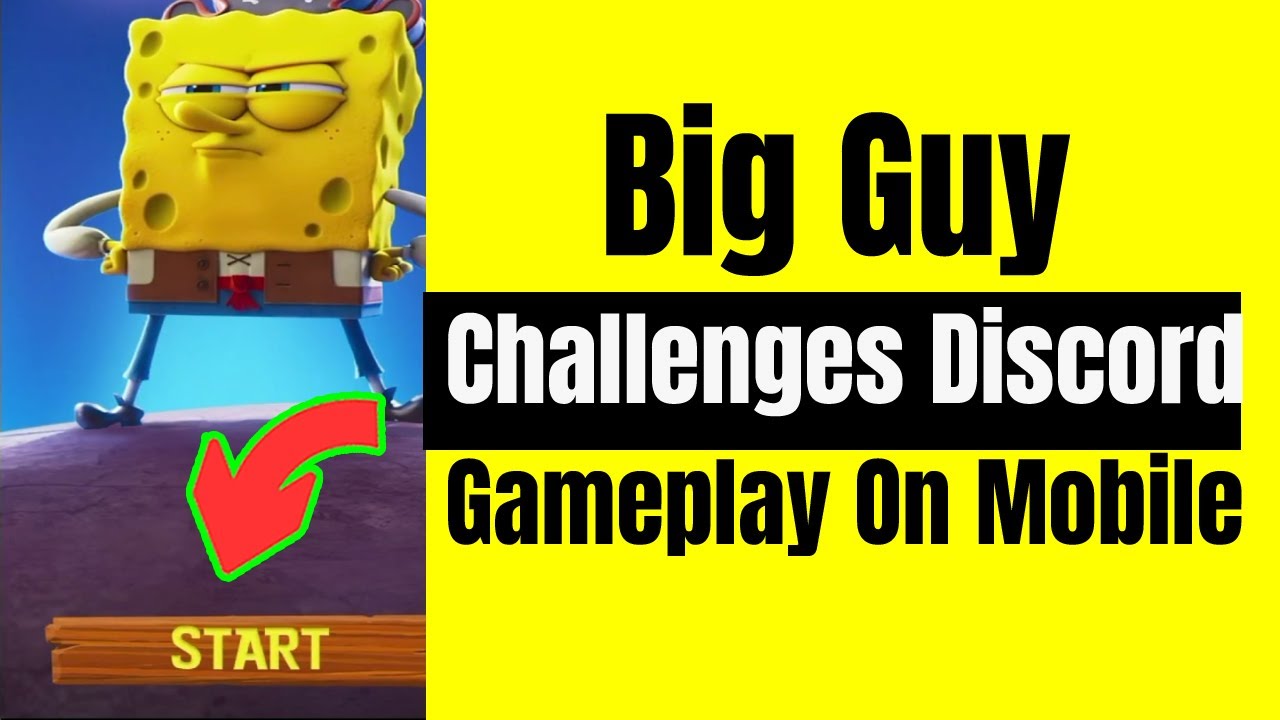 Big Guy Challenges Spongebob Discord Gameplay On Mobile - YouTube