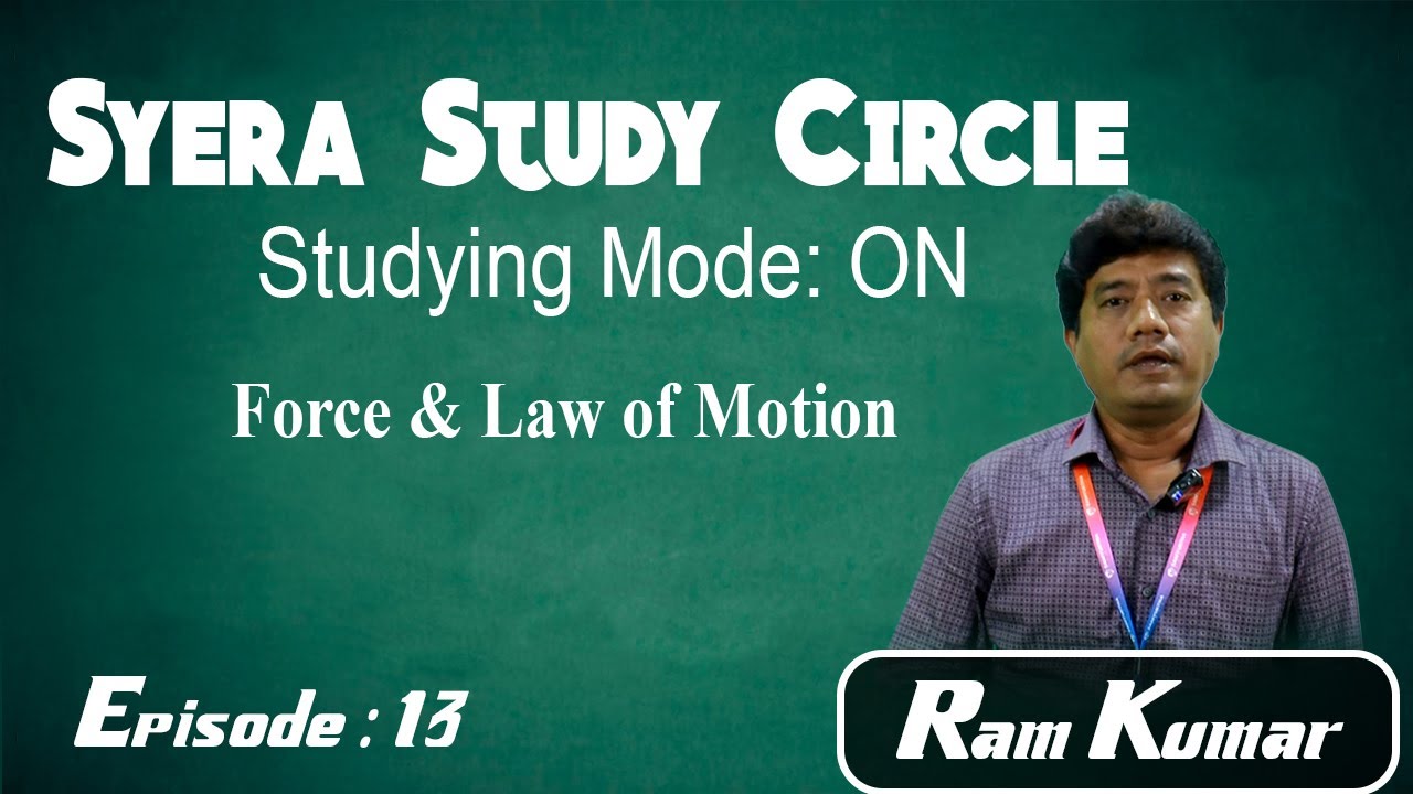 Syera Study Circle Studying Mode: ON | Episode : 10 | Force & Law of ...