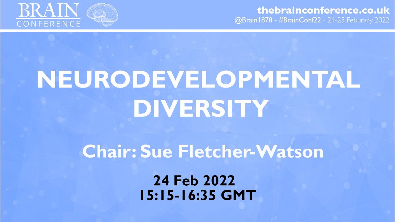 THE BRAIN CONFERENCE 2022: Neurodevelopmental Diversity Session - YouTube