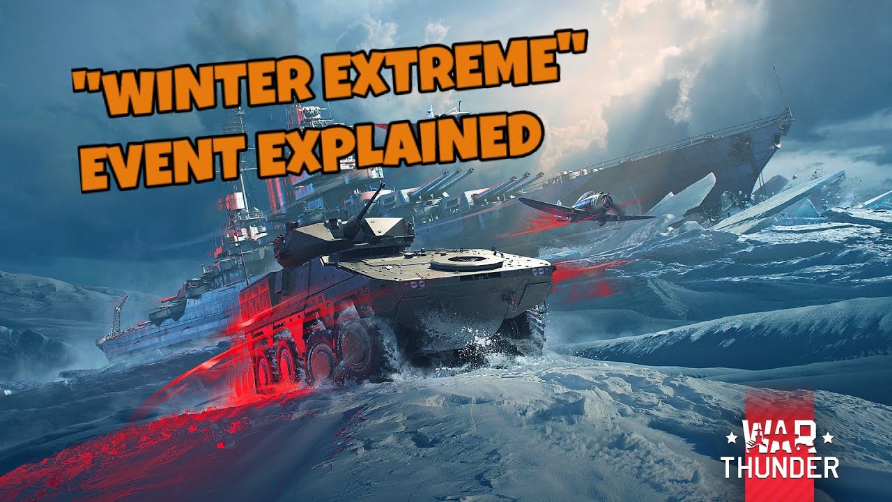 WAR THUNDER "WINTER EXTREME" EVENT EXPLAINED+VEHICLE ANALYSIS - YouTube