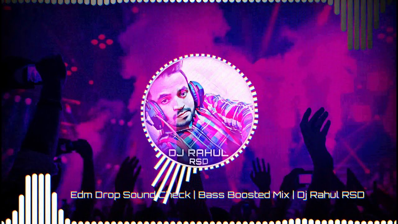 EDM Drop Sound Check | Bass Boosted Mix | Dj Rahul RSD - YouTube
