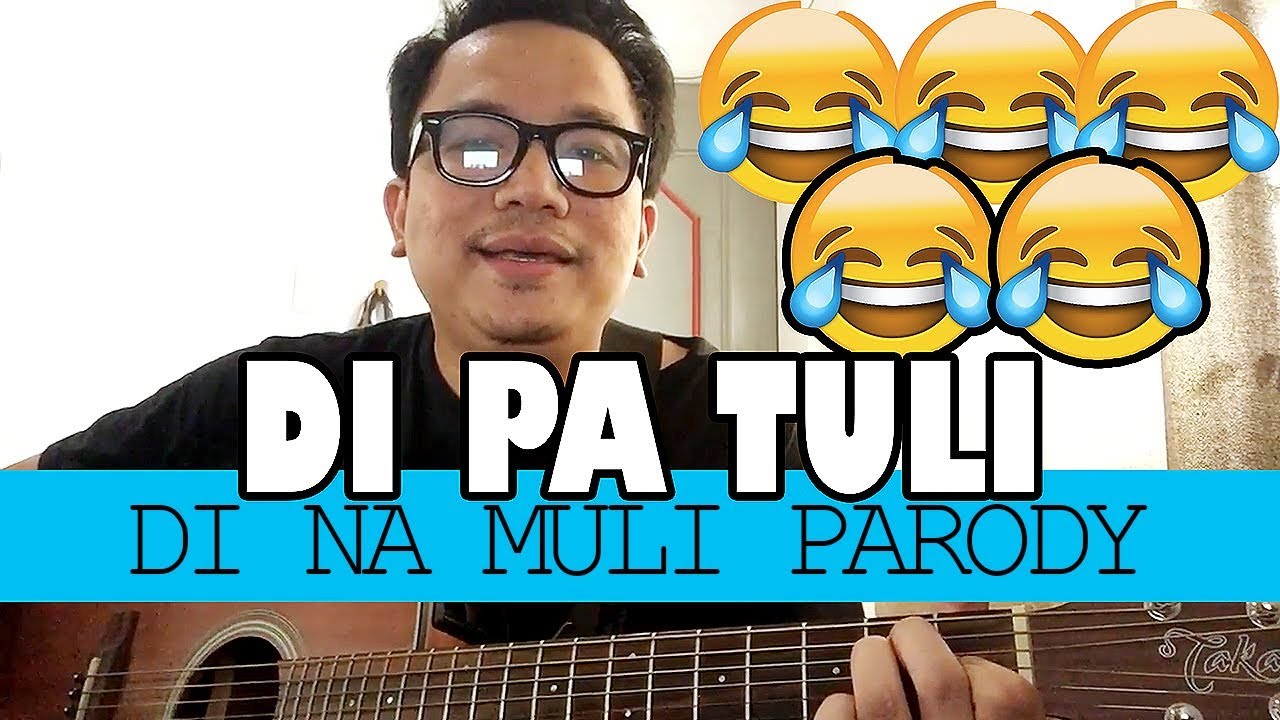 DI PA TULI - DI NA MULI PARODY - MayorTV - YouTube