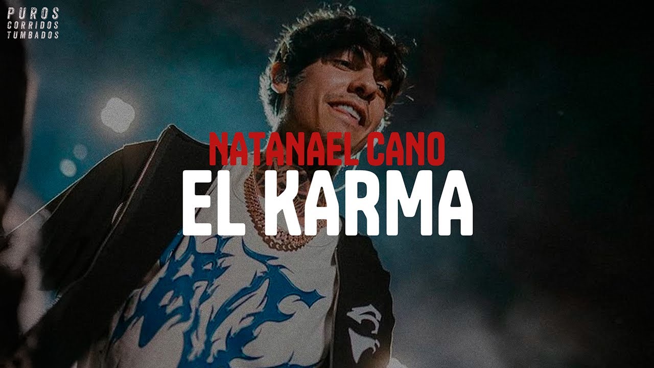 NATANAEL CANO - EL KARMA (letra) - YouTube