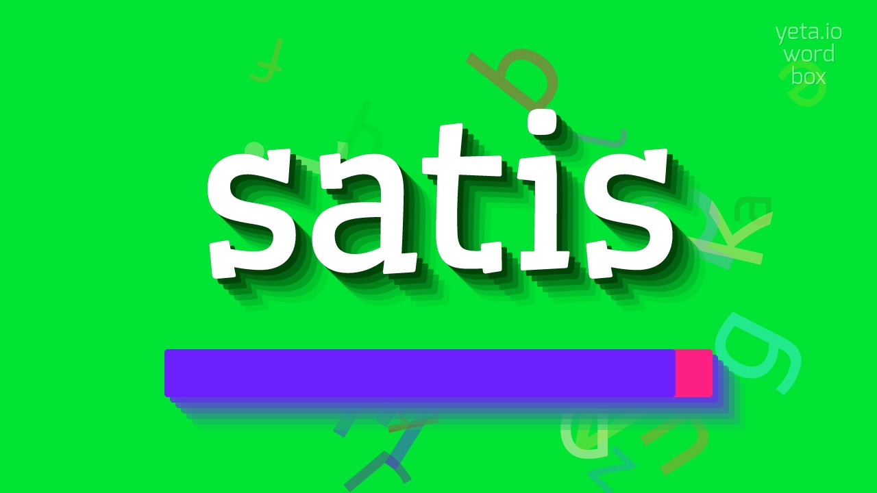 How to say "satis"! (High Quality Voices) - YouTube