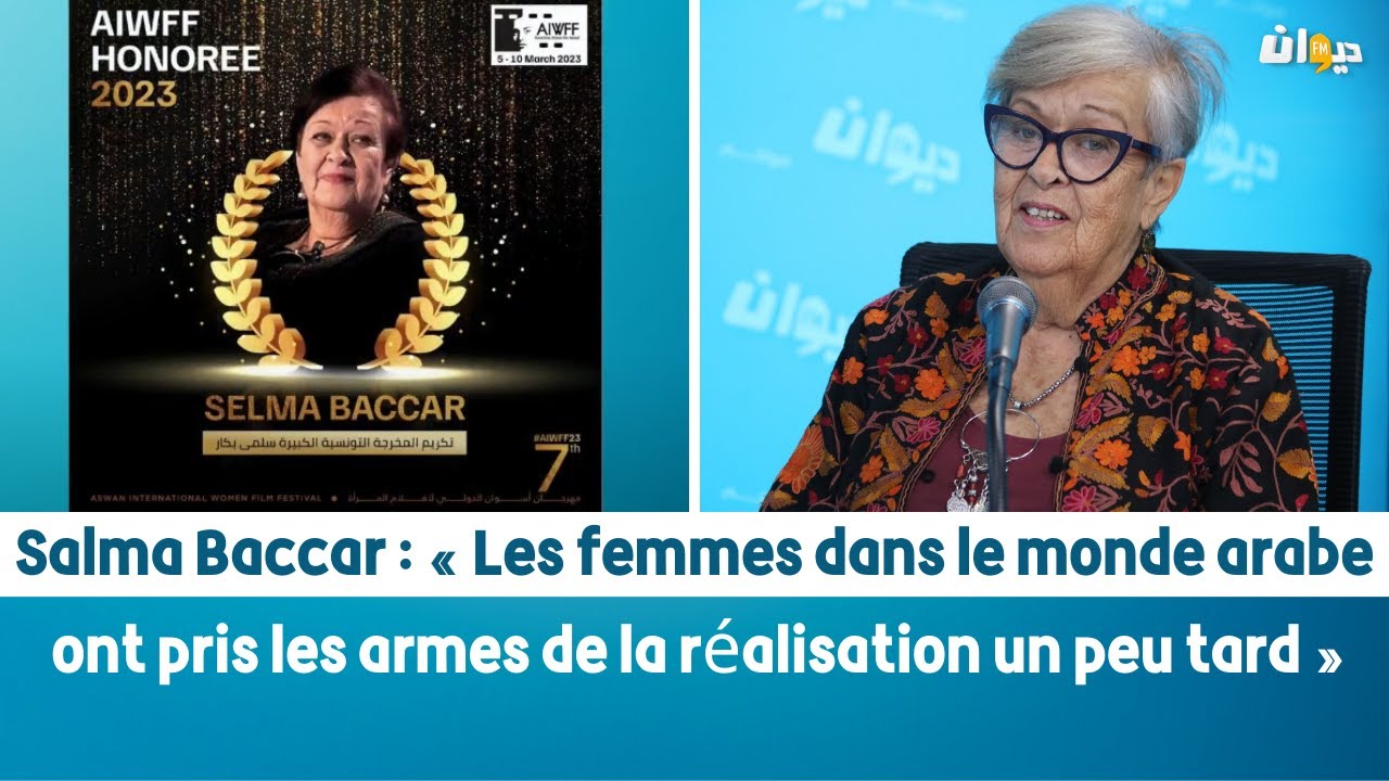 Salma Baccar : « Les femmes dans le monde arabe ont pris les armes de ...
