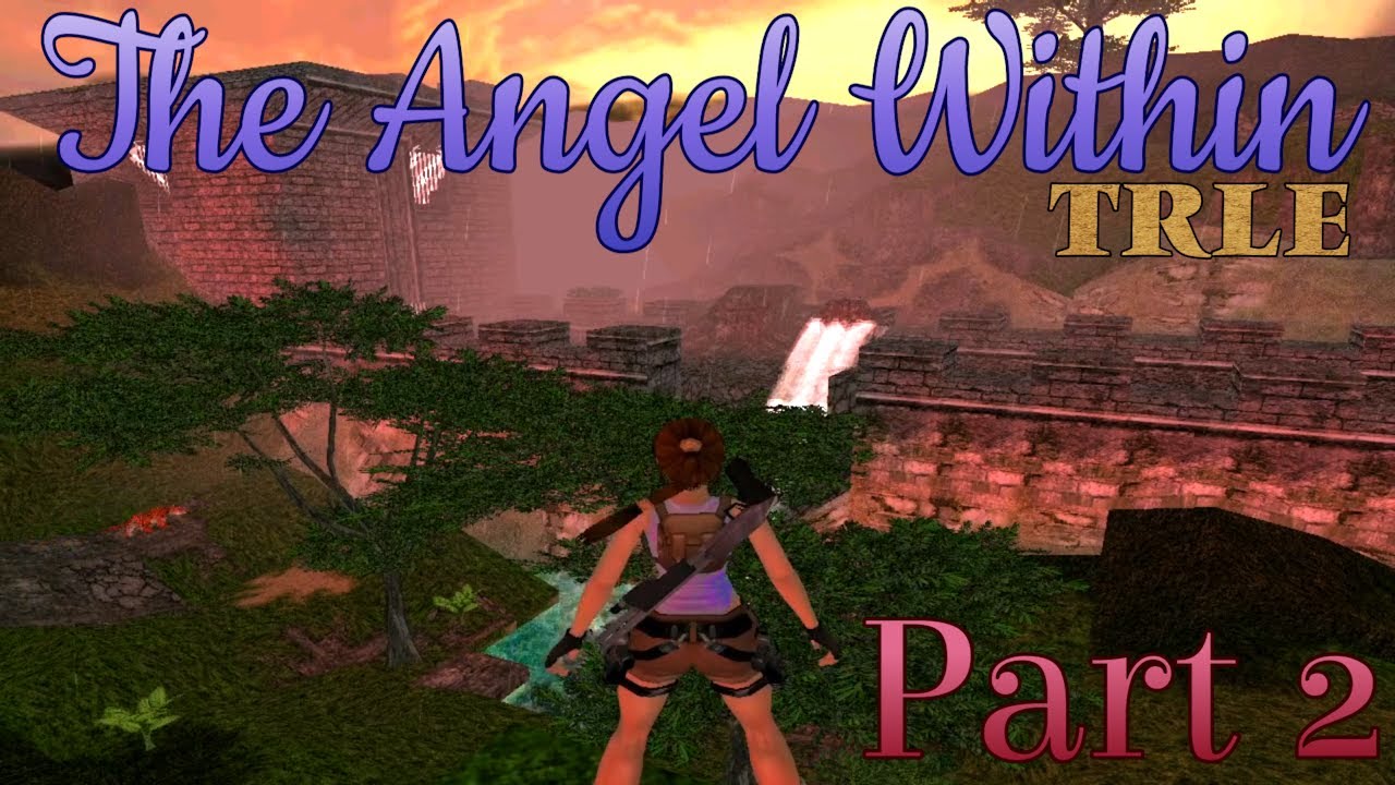 TRLE The Angel Within (part2) walkthrough - YouTube