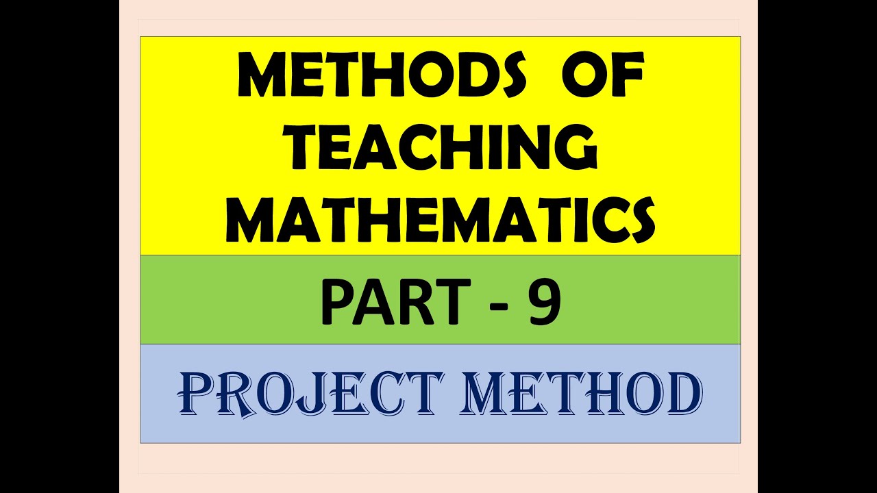 TEACHING METHODS OF MATHEMATICS PART-9 / 'PROJECT METHOD' - YouTube