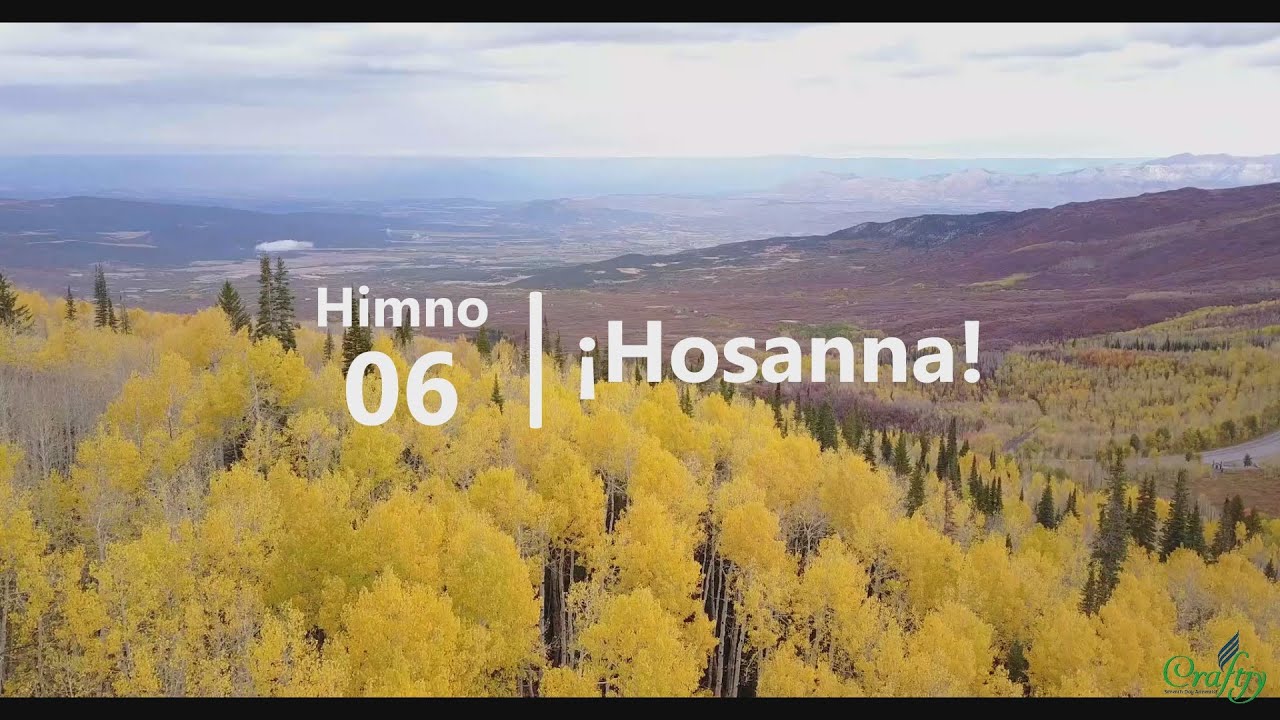 Himno 006 - ¡Hosanna! - Himnario Adventista - YouTube