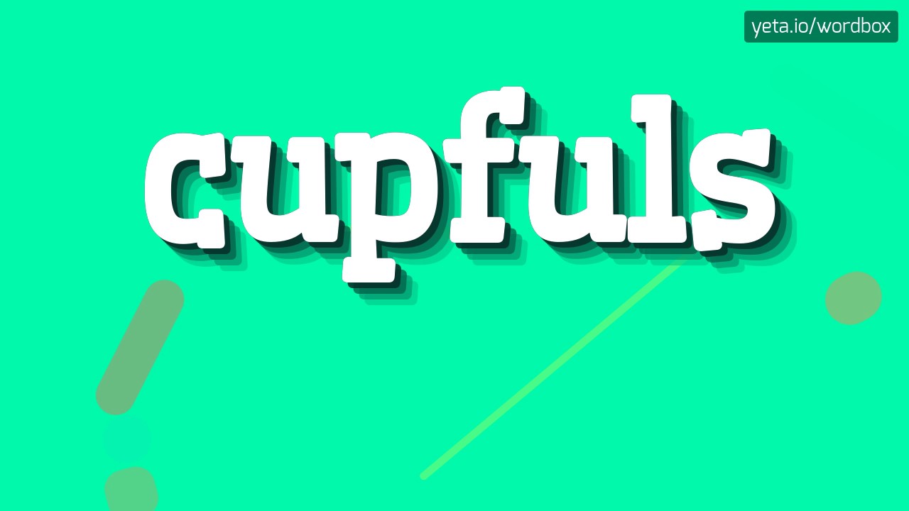 CUPFULS - HOW TO PRONOUNCE IT!? - YouTube