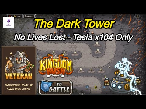 Kingdom Rush / The Dark Tower - Campaign / Tesla x104 Only - YouTube