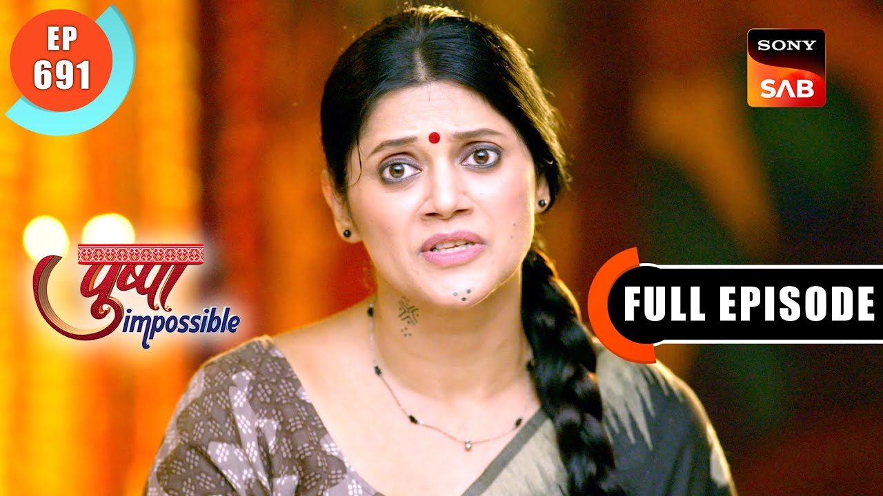 A Conspiracy Brewing | Pushpa Impossible | Ep 691 | Full Episode | 21 Aug 2024 - YouTube