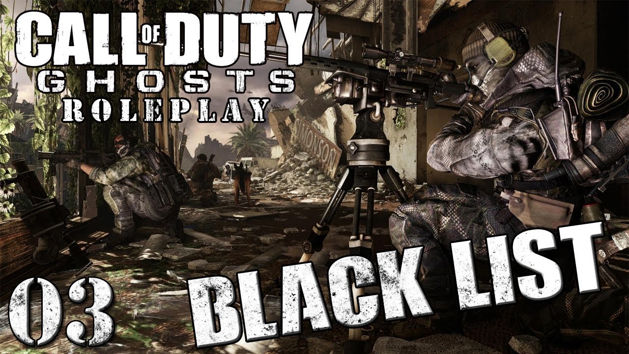 Call of Duty Ghosts Roleplay Ep. 3: "Black list" - YouTube