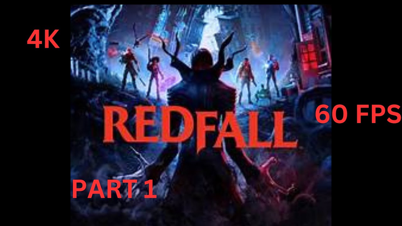 REDFALL Walkthrough Gameplay Part 1: Dark Sun (NO COMMENTARY) FULLGAME [4K 60FPS] - YouTube