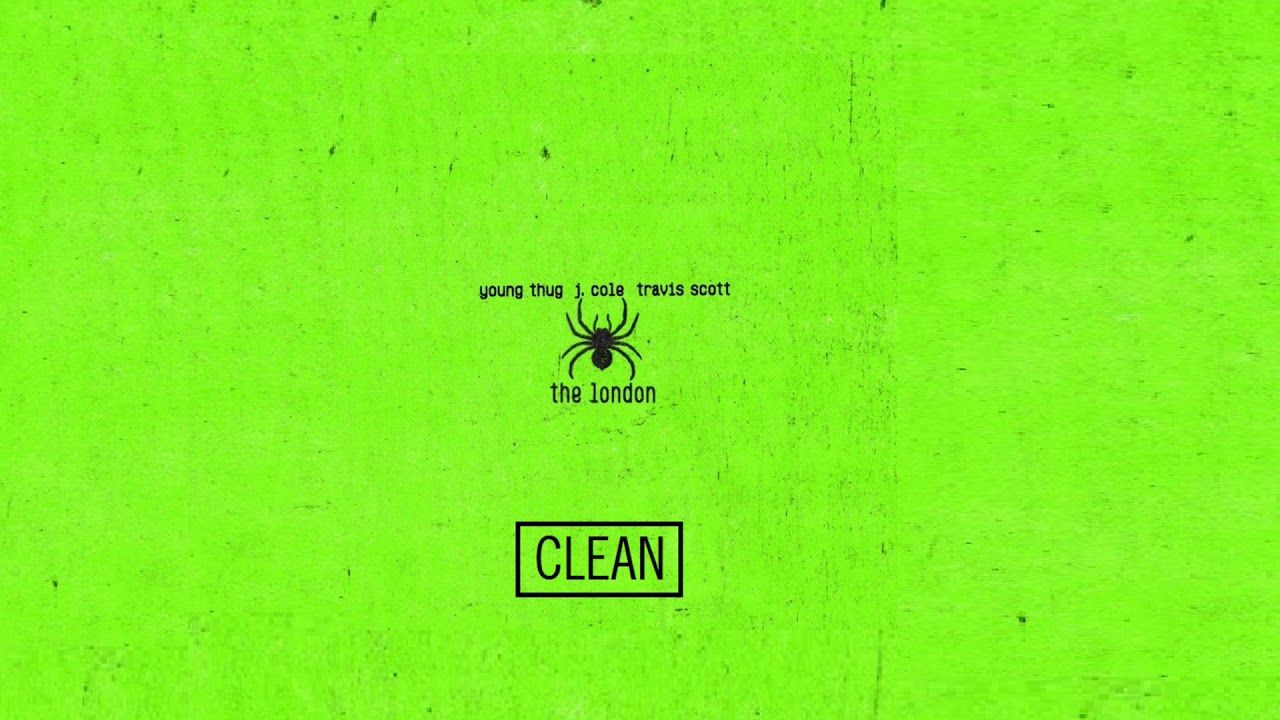 The London - Young Thug (Clean Version) Ft. J Cole Travis Scott [HD ...