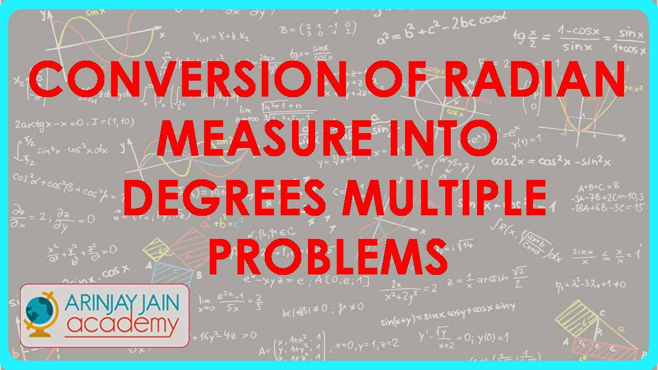 580.Trigonometry - Conversion of Radian Measure into Degrees - Multiple ...