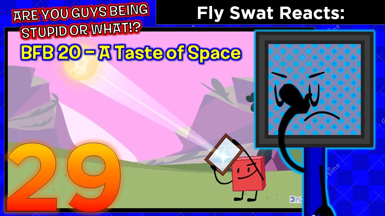 Fly Swat Reacts: BFB 20 - A Taste of Space - Episode 29 - YouTube