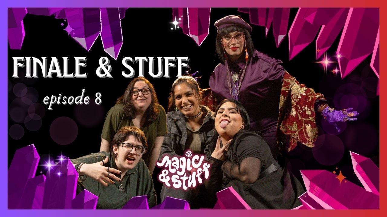 FINALE & STUFF (Ep. 8) | Magic & Stuff (D&D Actual Play Show) - YouTube