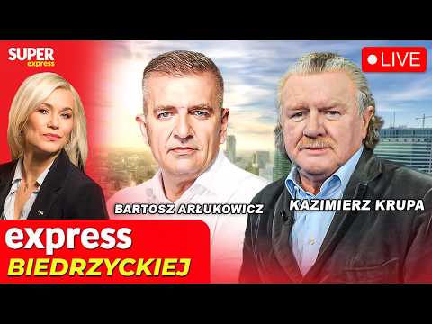 🔴 EXPRESS BIEDRZYCKIEJ | BARTOSZ ARŁUKOWICZ, KAZIMIERZ KRUPA [NA ŻYWO]