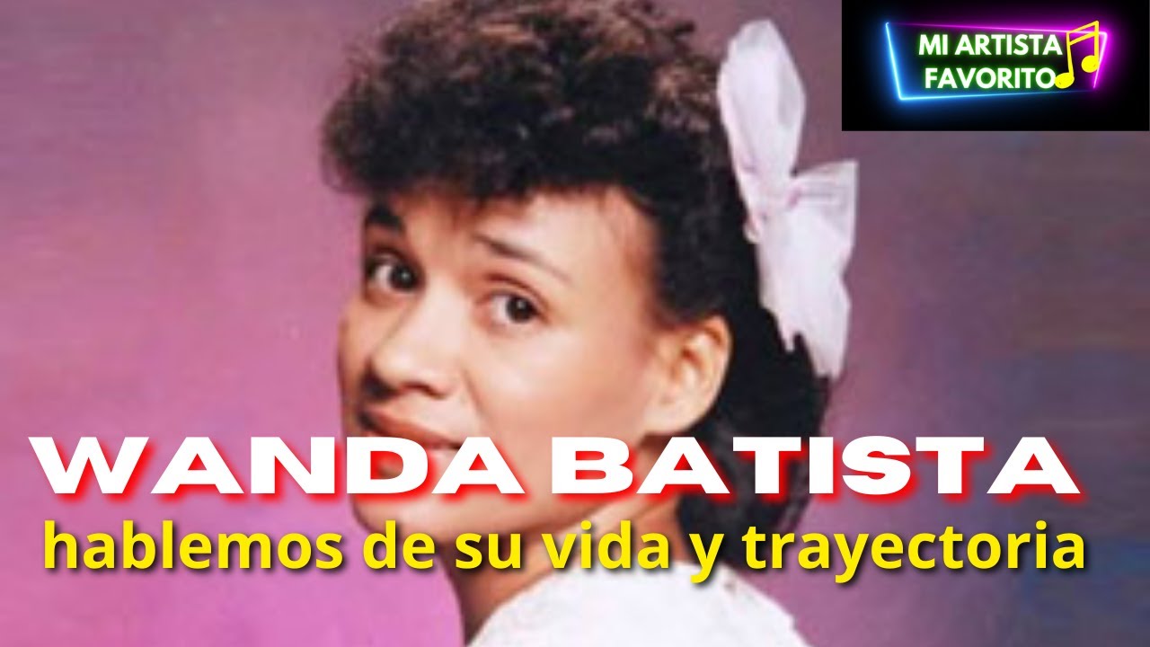 Wanda batista hablemos de su trayectoria de vida - YouTube