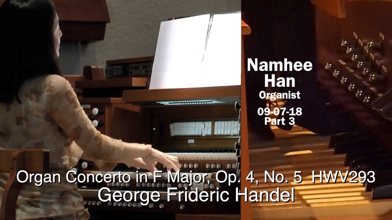 09-07-18 (3) Namhee Han Organ Concerto Handel HWV293 - YouTube