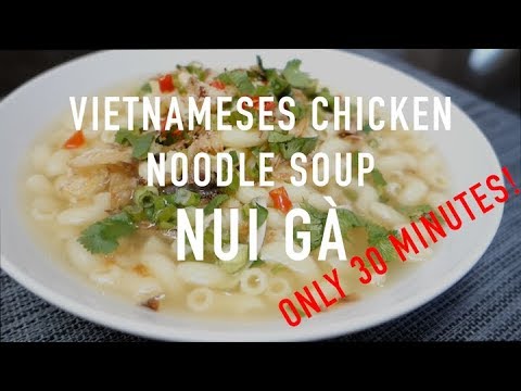Vietnamese Chicken Noodle Soup - Easy recipe - Nui Gà - YouTube