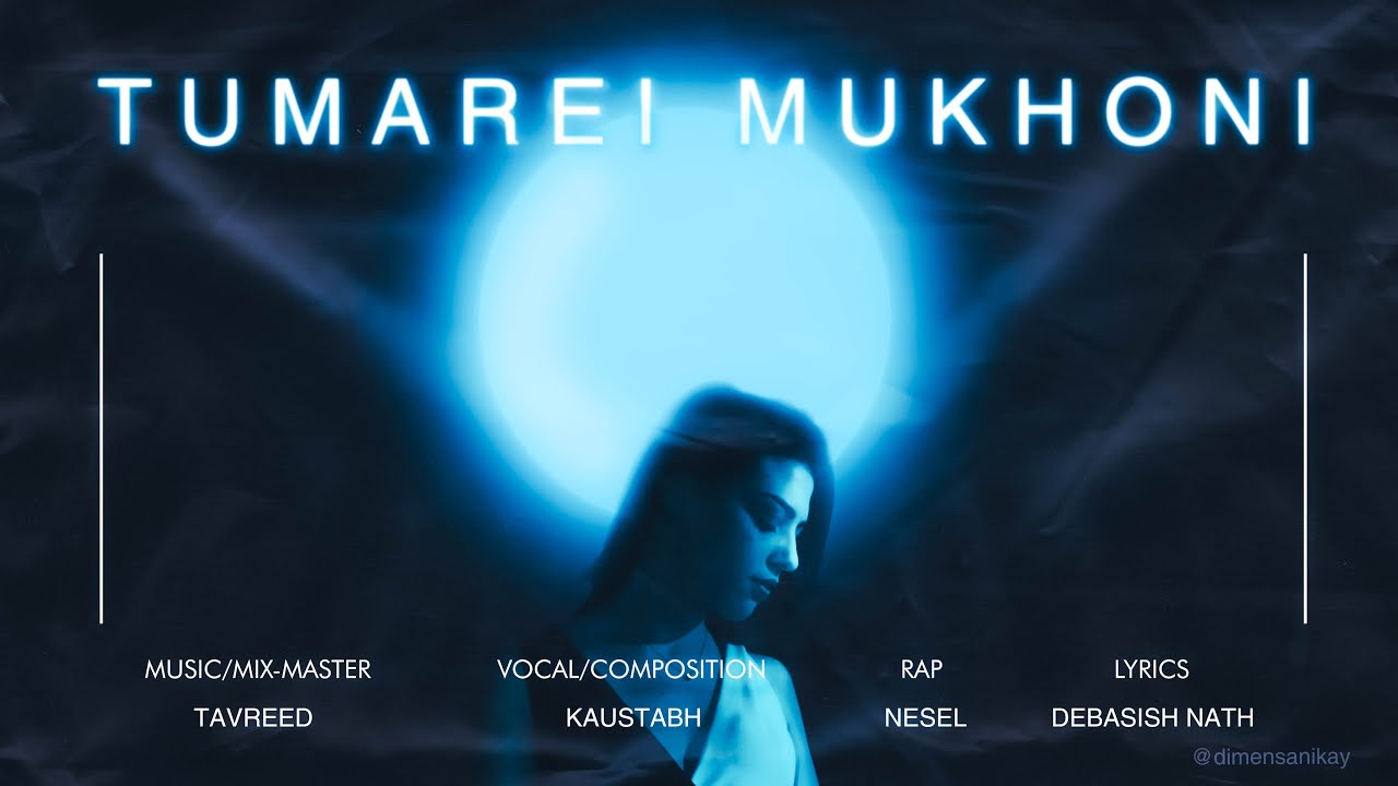 Tavreed , Kaustabh & Nesel - Tumarei Mukhoni (Official Lyrical Video ...