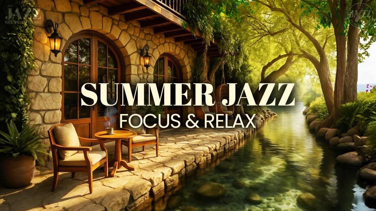 🎷Relaxing Summer Jazz | 🌞 Peaceful Morning Riverside Music for Stress ...