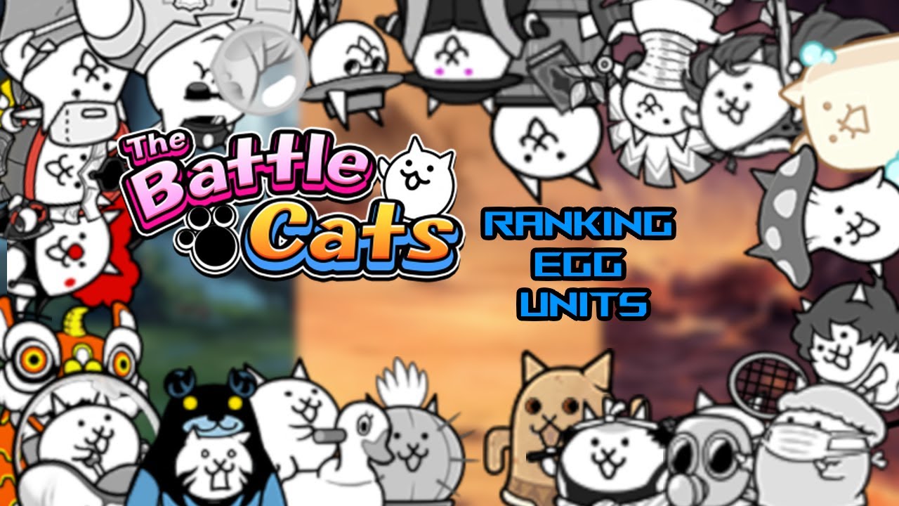 Ranking Egg Units From WORST to BEST (13.3) - The Battle Cats - YouTube