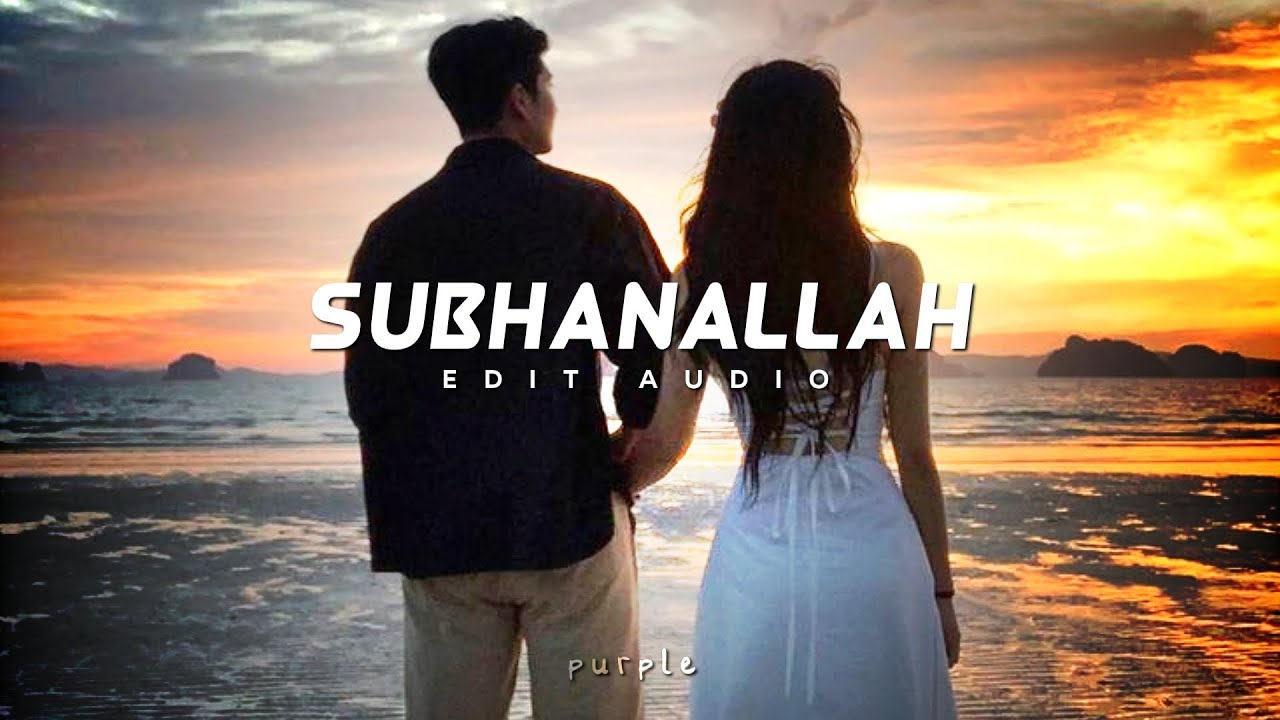 Subhanallah - [ edit audio ] - YouTube
