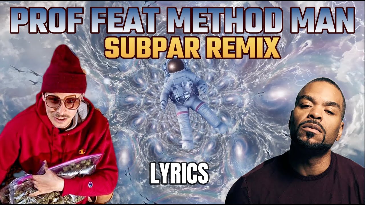 PROF - Feat. METHOD MAN "SUBPAR REMIX" [Lyrics] | Showroom Partners ...