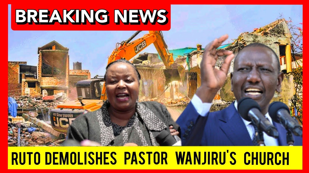BREAKING!! Ruto Sends goons to Demolish pastor Wanjiru's Church in ...