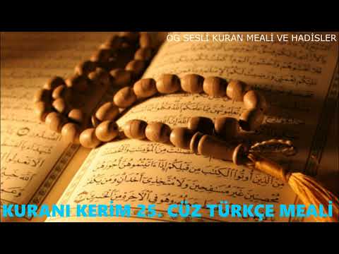KURANI KERİM 25. CÜZ TÜRKÇE MEALİİ