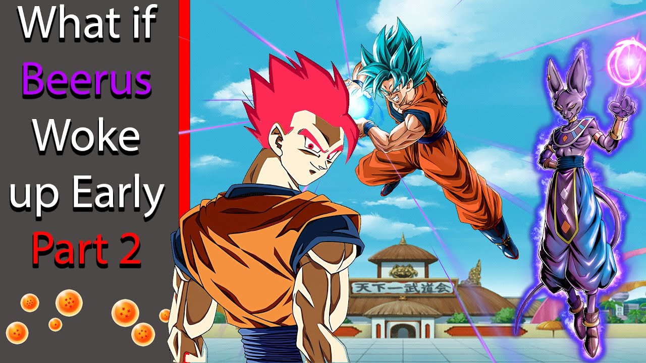 What if Beerus Woke up Early Part 2 - YouTube