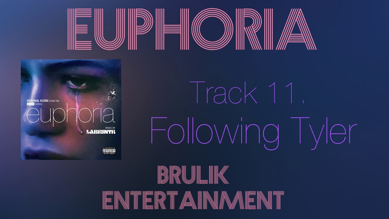 11. Following Tyler | Euphoria OST (Original Score from the HBO Series ...