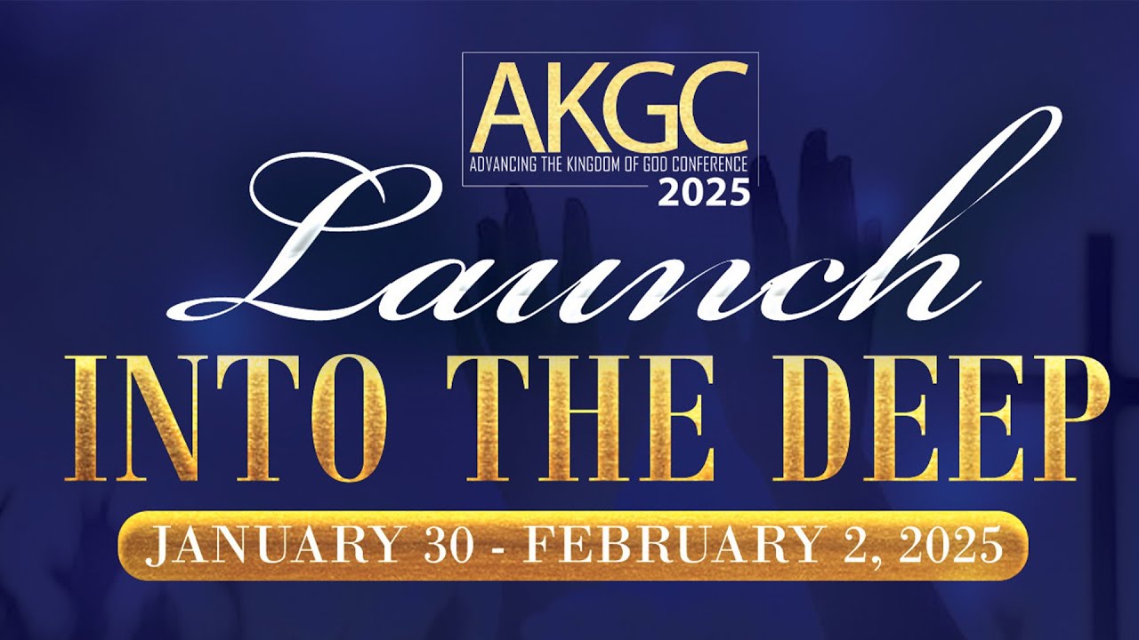 Launch Into The Deep | Advancing The Kingdom Of God 2025 - YouTube