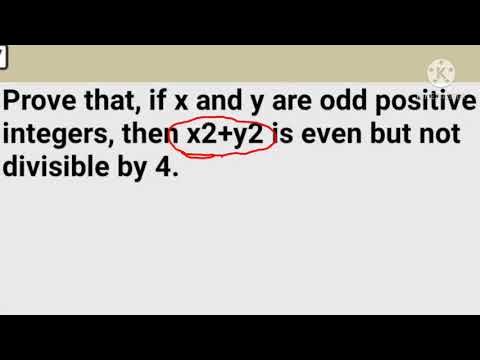 Prove that, if x and y are odd positive integers, then x2+y2 is even but not divisible by 4 ...